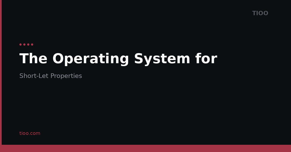 TIOO — The Operating System for Short-Let Properties